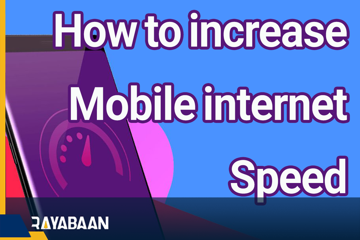 How To Increase Mobile Internet Speed 2024 Rayabaan